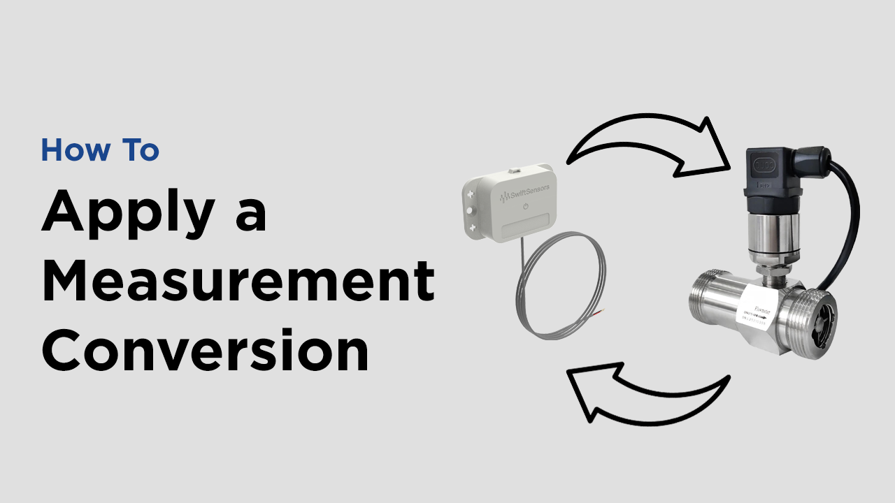 How to Apply a Measurement Conversion - Swift Sensors